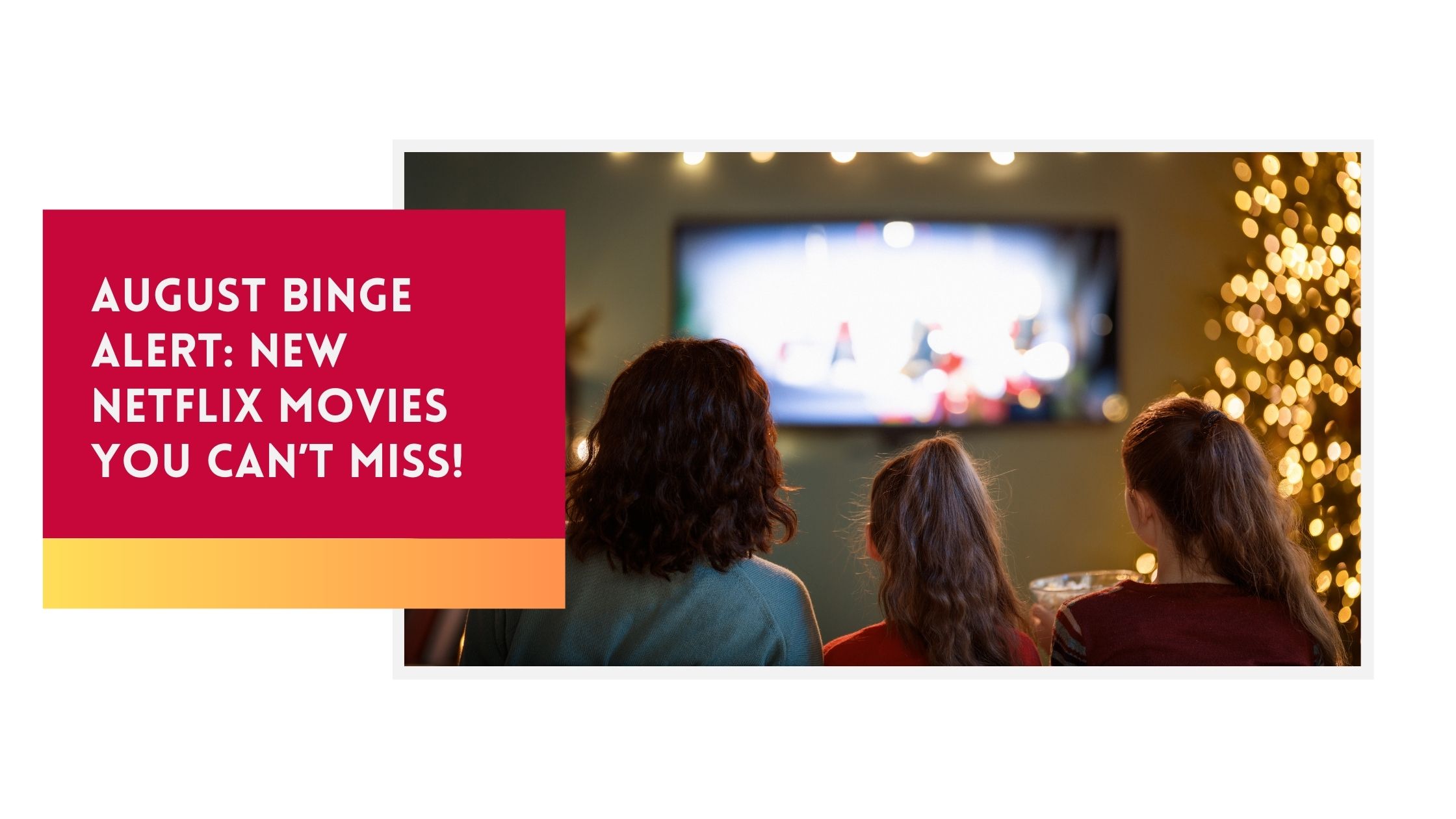 Discover the Latest Netflix Releases: August 2025